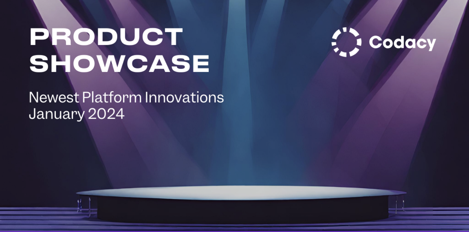 Codacy Product Showcase January 2024